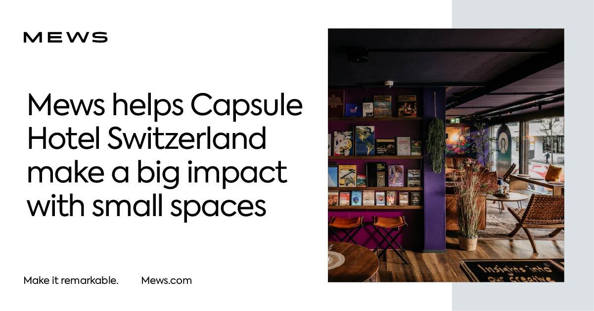 Capsule Hotel Switzerland customer story | Mews case study